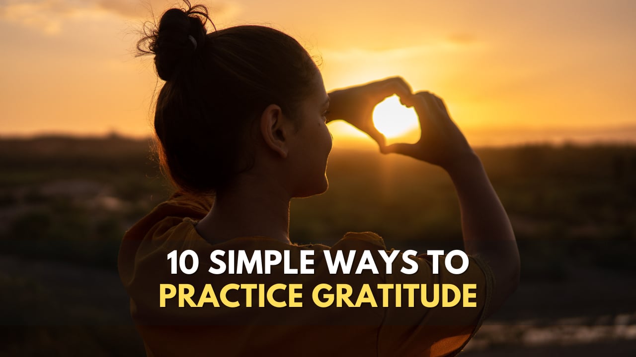 10 Maneras Fáciles De Practicar La Gratitud Todos Los Días 2025